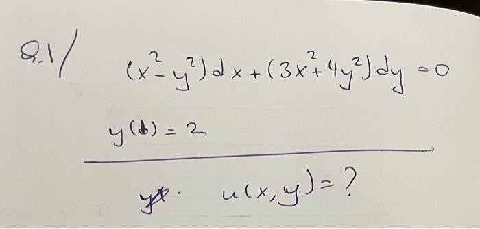 Solved (x2−y2)dx+(3x2+4y2)dy=0 y(d)=2Find the difference | Chegg.com