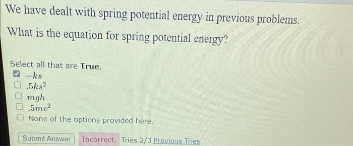 Solved We have dealt with spring potential energy in | Chegg.com