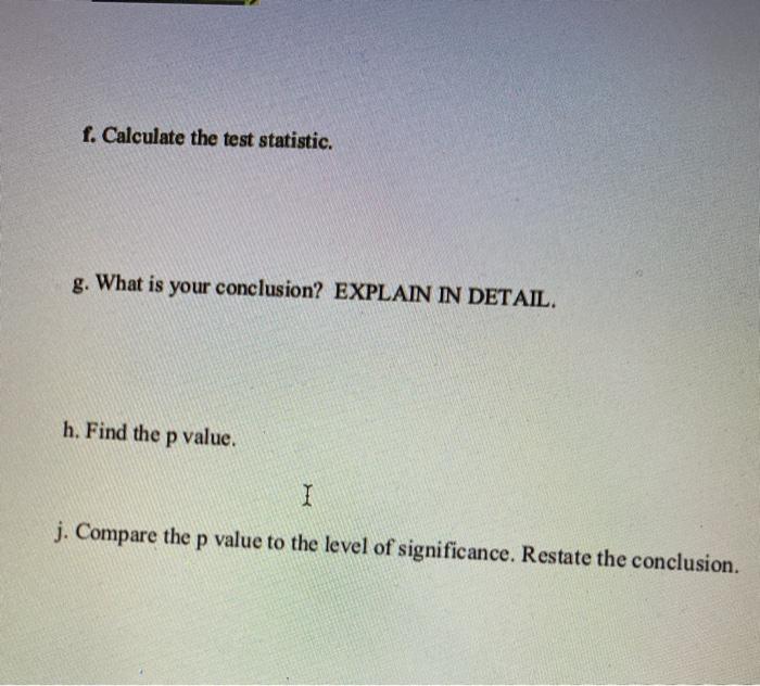 Solved f. Calculate the test statistic. g. What is your | Chegg.com
