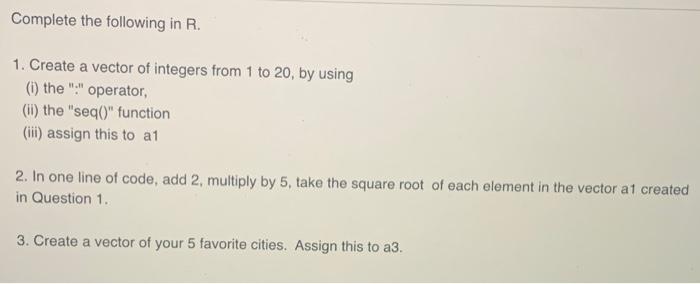 Solved 1. Create a vector of integers from 1 to 20 , by | Chegg.com