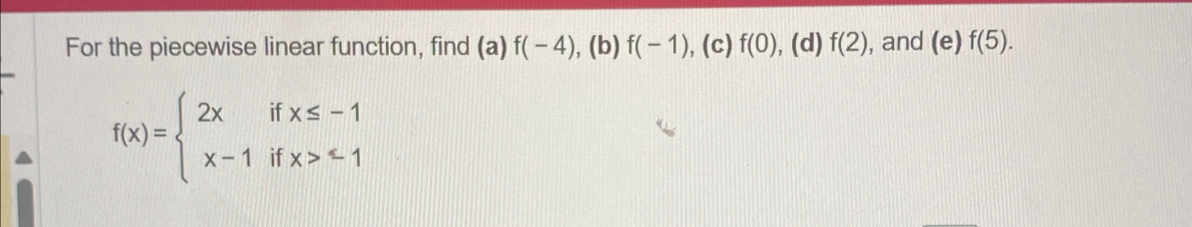 Solved For the piecewise linear function, find | Chegg.com