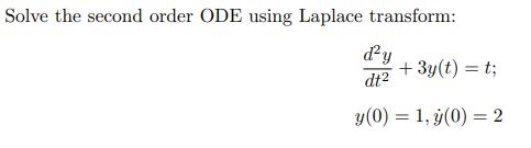 Solved Solve the second order ODE using Laplace | Chegg.com