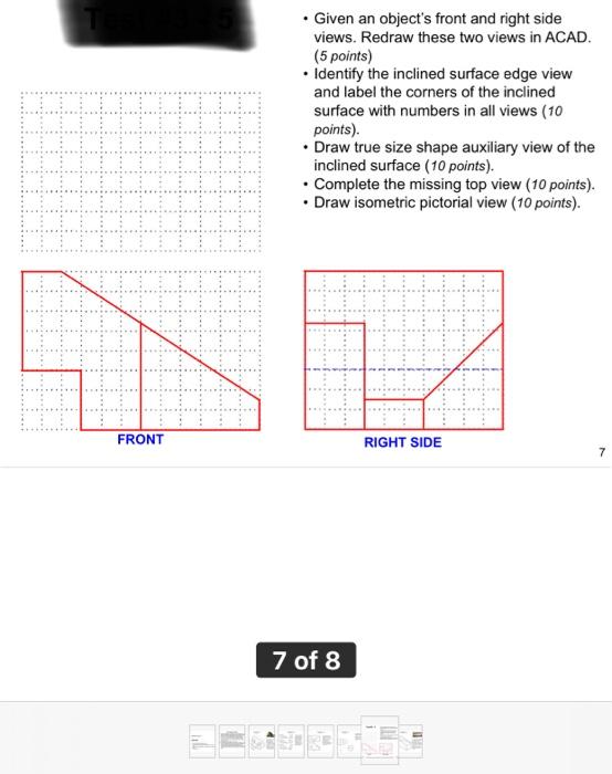 Solved Given an object's front and right side views. Redraw | Chegg.com