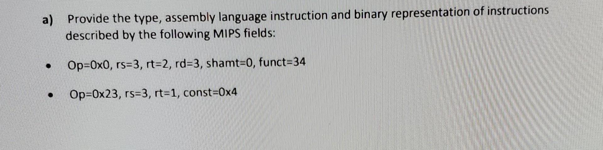Solved a) Provide the type, assembly language instruction | Chegg.com