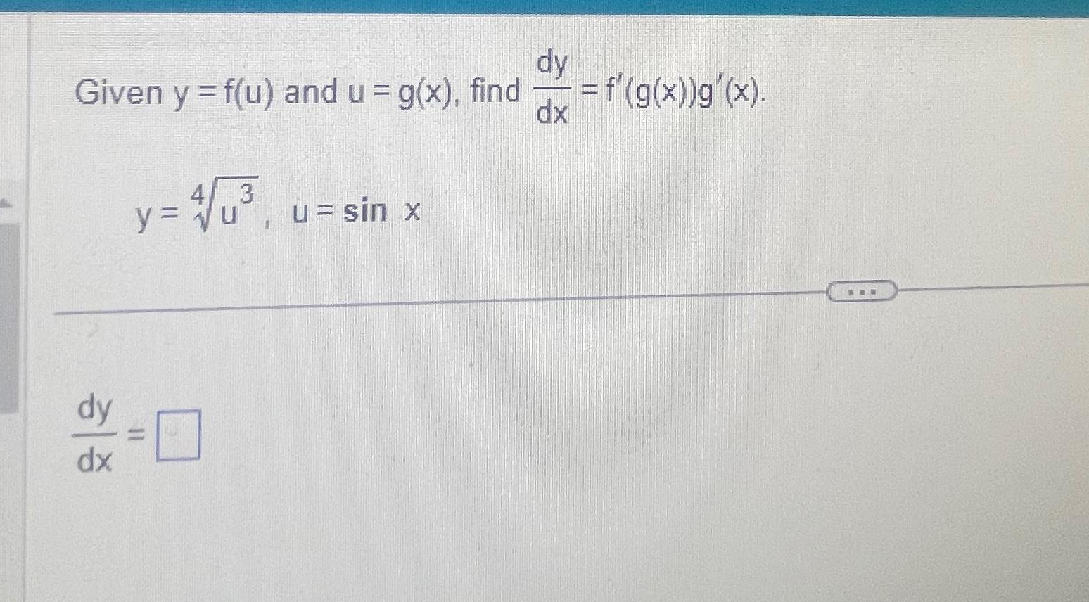 Solved Given y=f(u) ﻿and u=g(x), ﻿find | Chegg.com