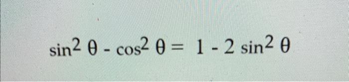 Solved sin2θ−cos2θ=1−2sin2θ | Chegg.com | Chegg.com