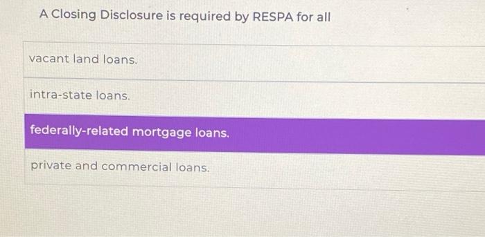 Solved A Closing Disclosure is required by RESPA for all | Chegg.com