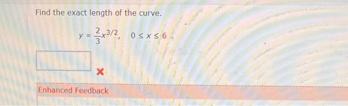 Solved Find the exact length of the curve. y=32x3/2,0≤x≤6 | Chegg.com