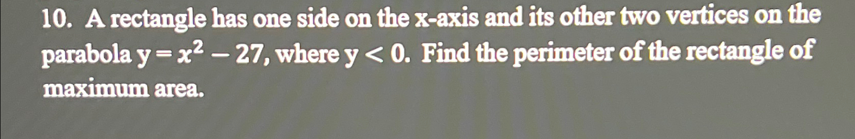 Solved A rectangle has one side on the x-axis and its other | Chegg.com