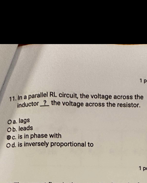 Solved 1 ﻿p11. ﻿In a parallel RL circuit, the voltage across | Chegg.com