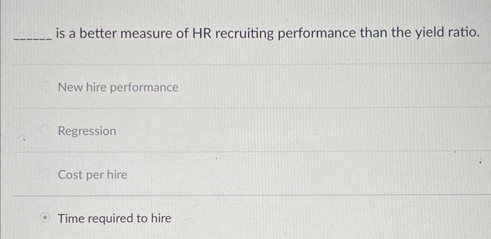 Solved is a better measure of HR recruiting performance than | Chegg.com