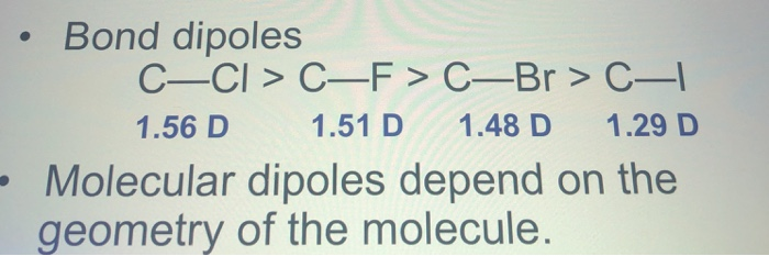 Solved . Bond dipoles C-CI > C-F > C-Br > C- 1.56 D 1.51 D | Chegg.com