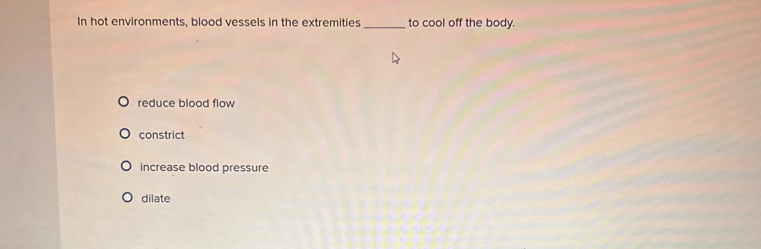 Solved In hot environments, blood vessels in the extremities | Chegg.com