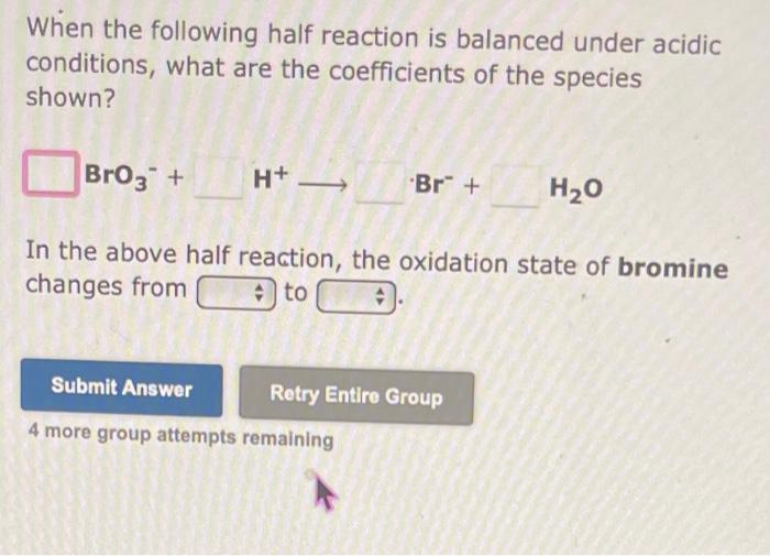 Solved When the following half reaction is balanced under | Chegg.com