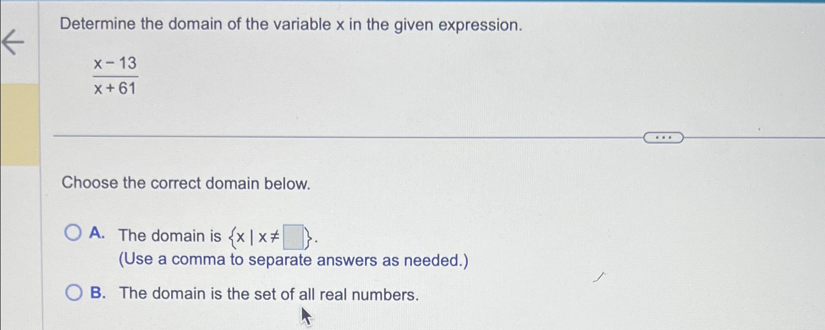 Solved Determine the domain of the variable x ﻿in the given | Chegg.com