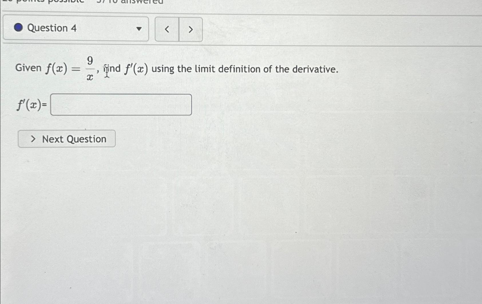 Solved Question 4Given f(x)=9x, ﻿ifind f'(x) ﻿using the | Chegg.com