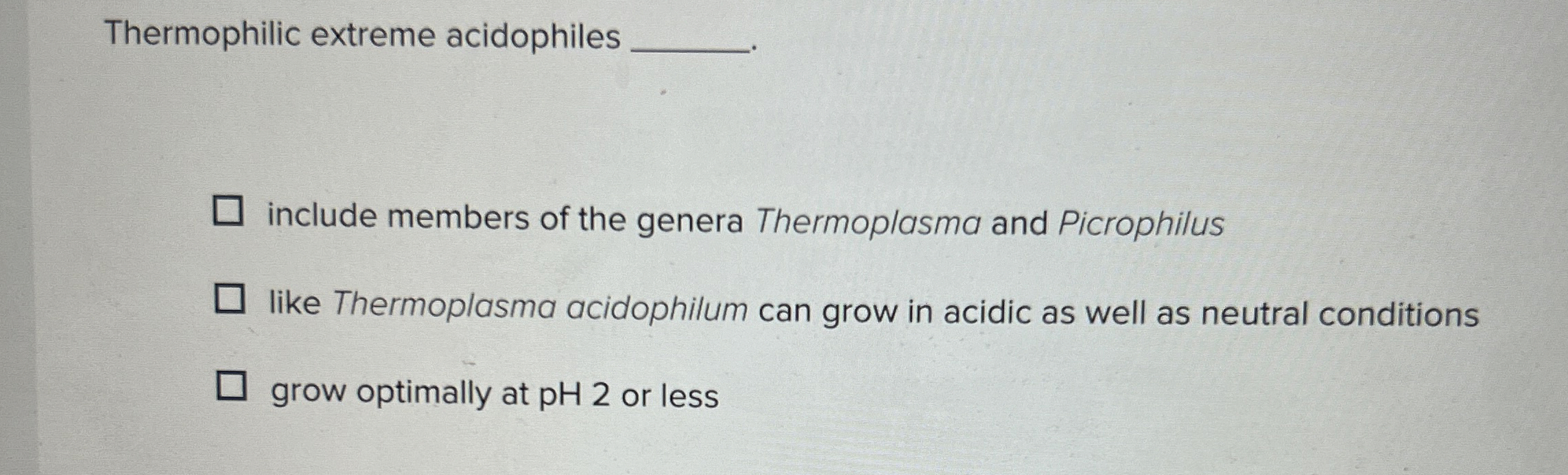 Solved Thermophilic extreme acidophilesinclude members of | Chegg.com