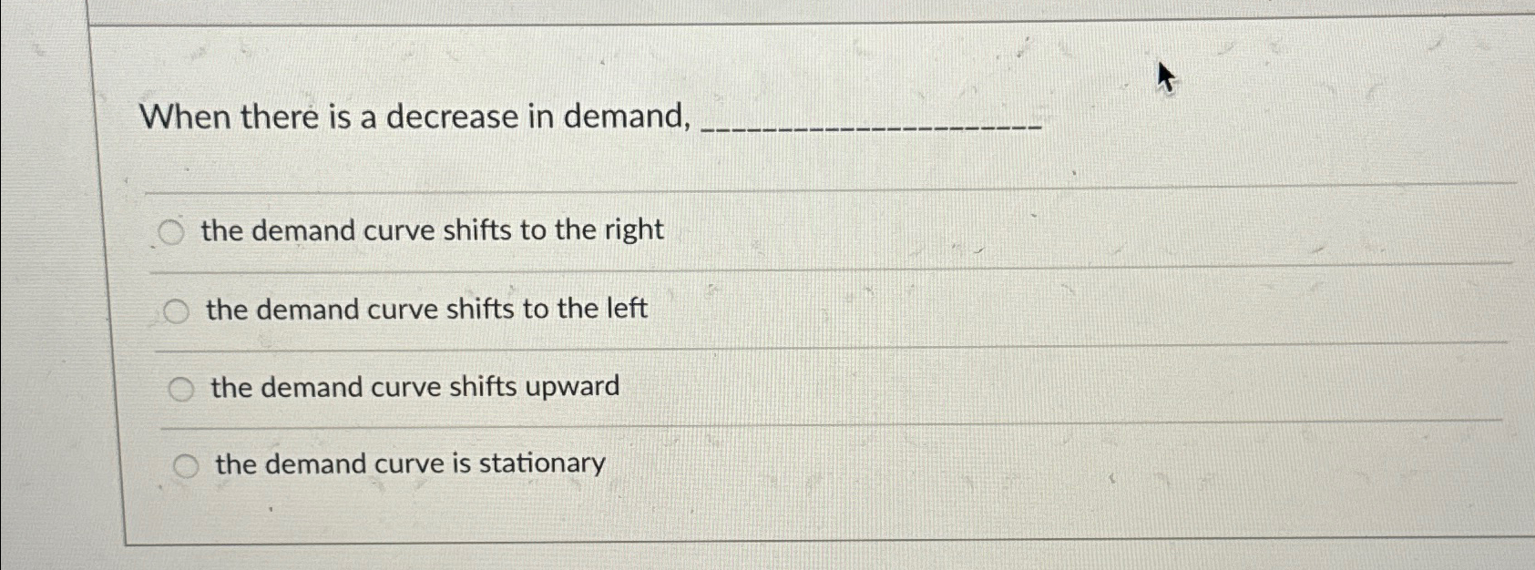 Solved When there is a decrease in demand,the demand curve | Chegg.com