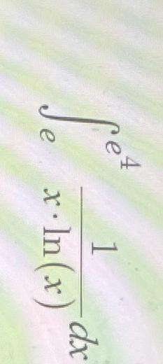 Solved ∫ee41x*ln(x)dx | Chegg.com