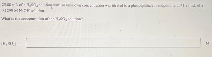 Solved 25.00 mL of a H2SO4 solution with an unknown | Chegg.com