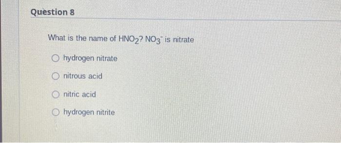 Solved What is the name of HNO2 ? NO3−is nitrate hydrogen | Chegg.com