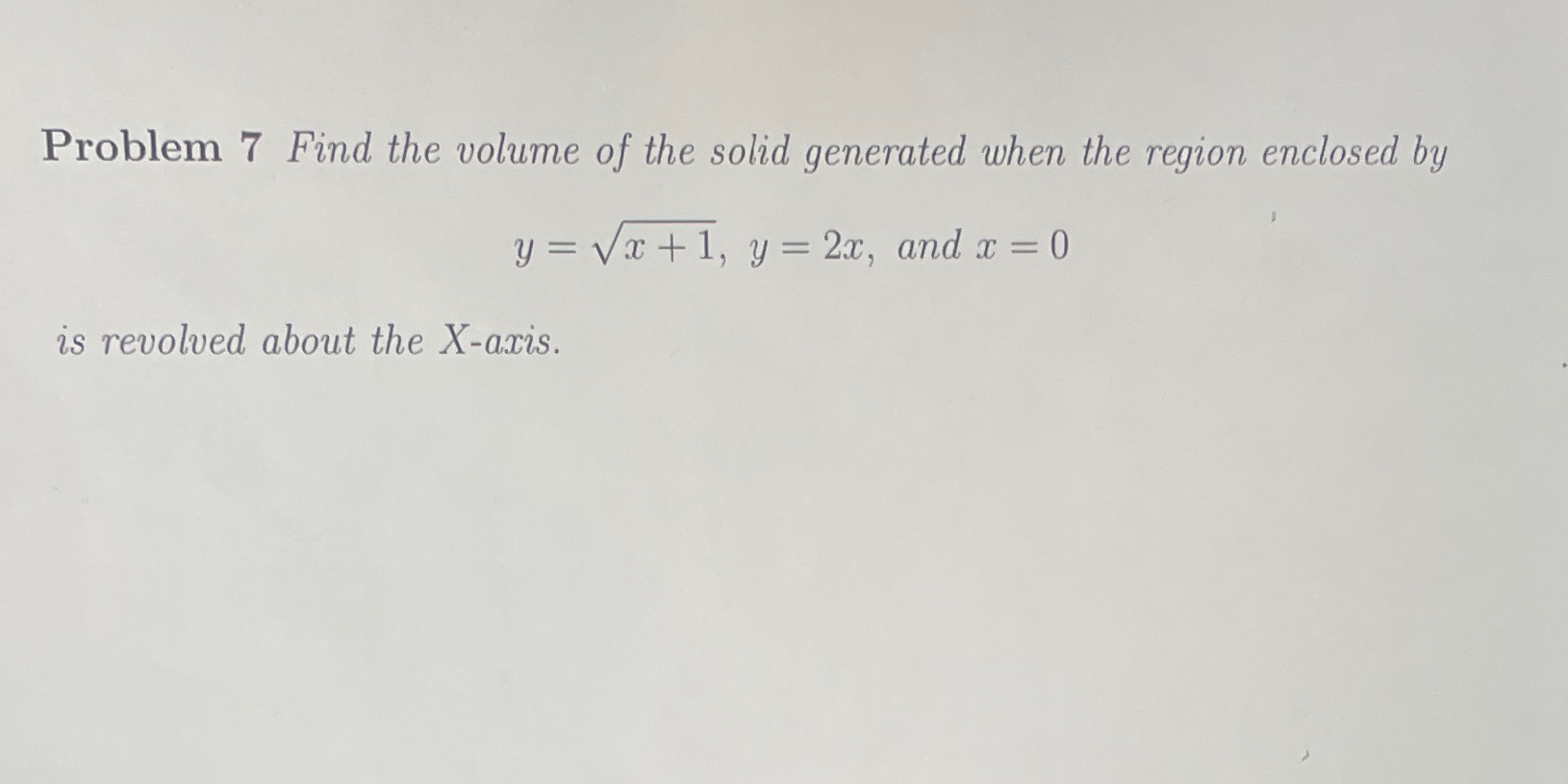 Solved Problem 7 ﻿Find the volume of the solid generated | Chegg.com