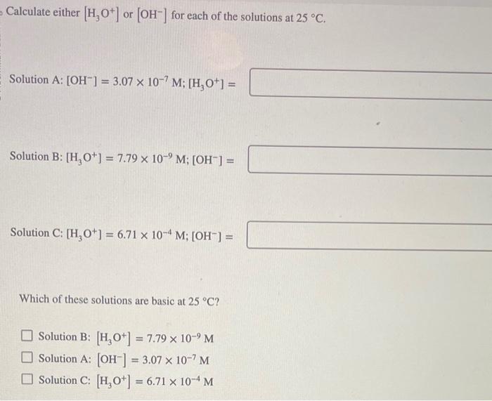 Solved Calculate either [H3O+]or [OH−]for each of the | Chegg.com