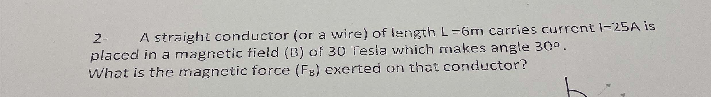Solved 2- ﻿A straight conductor (or a wire) ﻿of length L=6m | Chegg.com