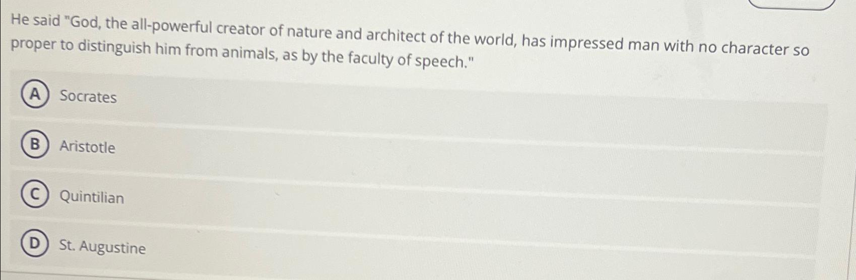 Solved He said "God, the all-powerful creator of nature and | Chegg.com
