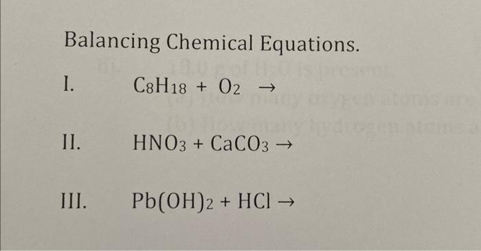 Solved Balancing Chemical Equations. l. C8H18+O2→ II. | Chegg.com