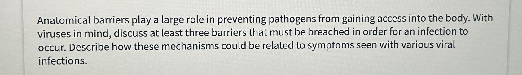 Solved Anatomical barriers play a large role in preventing | Chegg.com