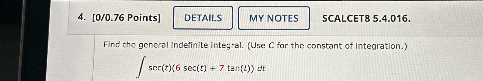 Solved [0/0.76 ﻿Points]SCALCET8 5.4.016.Find the general | Chegg.com