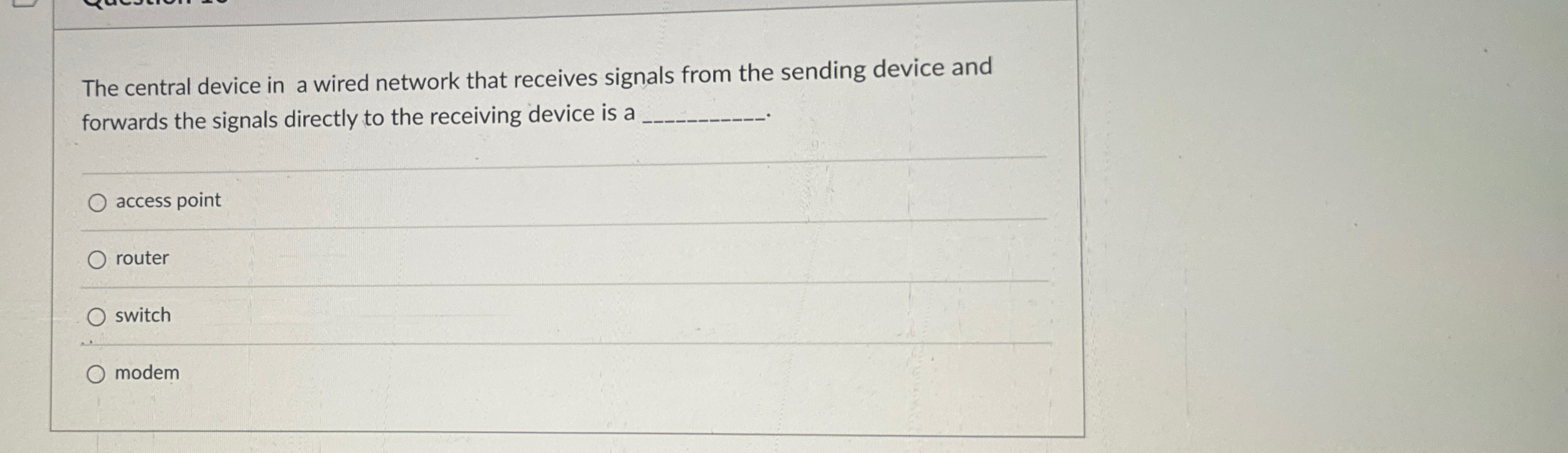 Solved The central device in a wired network that receives | Chegg.com