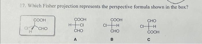 Solved 17. Which Fisher projection represents the | Chegg.com