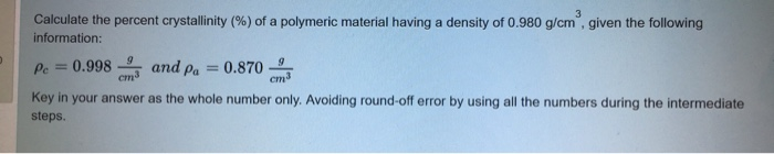 Solved 3 Calculate the percent crystallinity (%) of a | Chegg.com