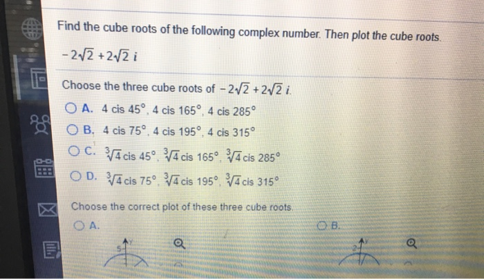 Solved Find the cube roots of the following complex number. | Chegg.com