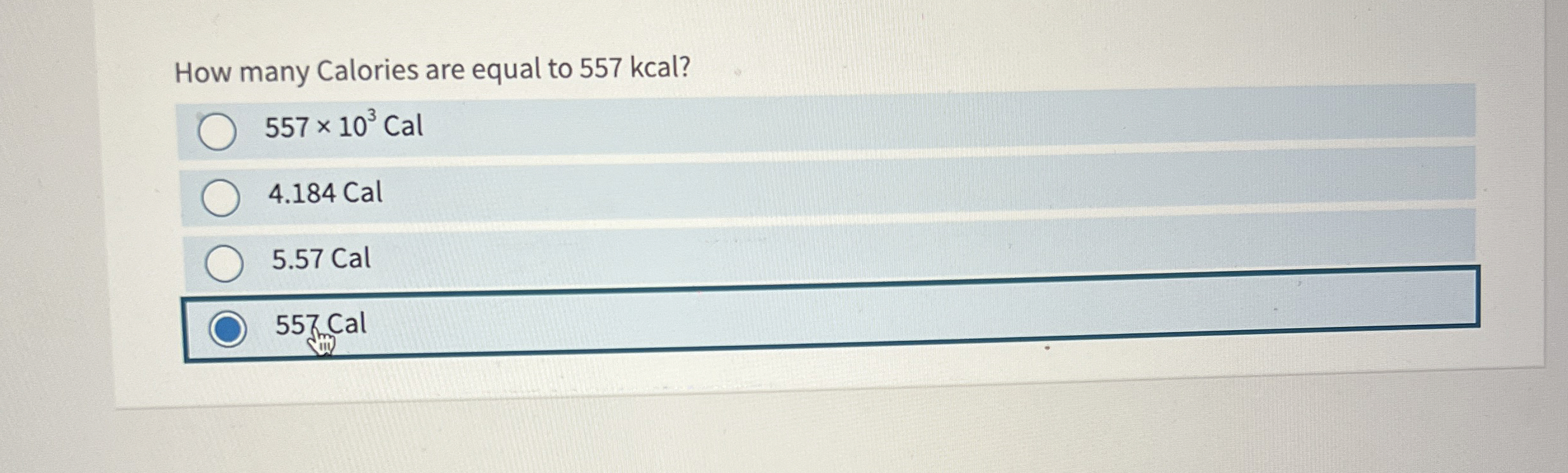 Solved How many Calories are equal to 557 | Chegg.com