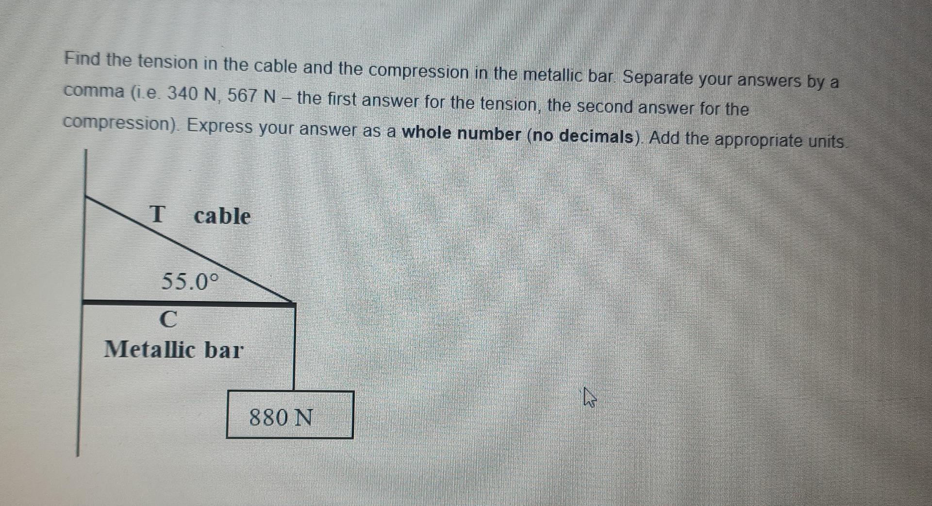 Solved Find the tension in the cable and the compression in | Chegg.com