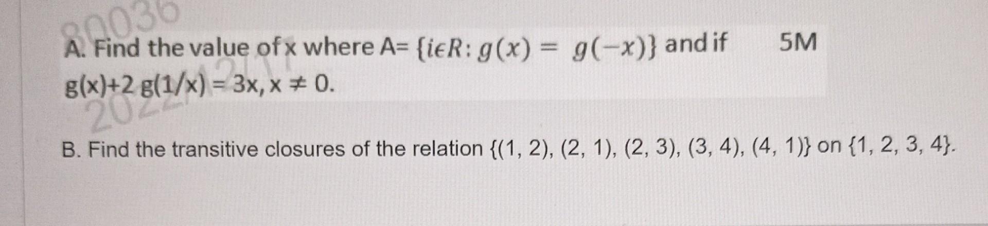 Solved A. Find the value of x where A={i∈R:g(x)=g(−x)} and | Chegg.com