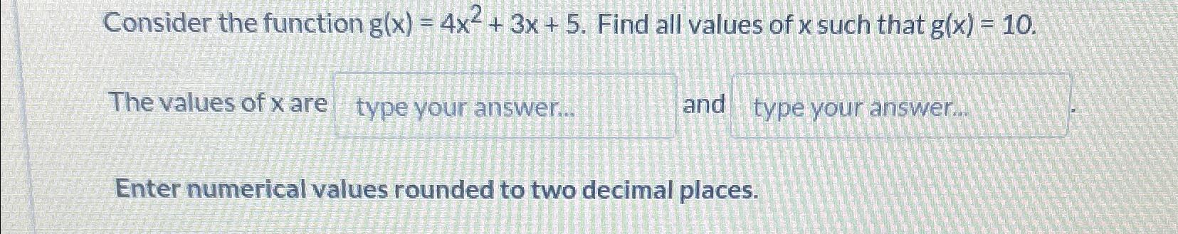 Solved Consider the function g(x)=4x2+3x+5. ﻿Find all values | Chegg.com
