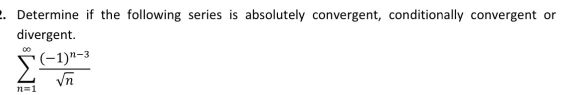 Solved Determine if the following series is absolutely | Chegg.com