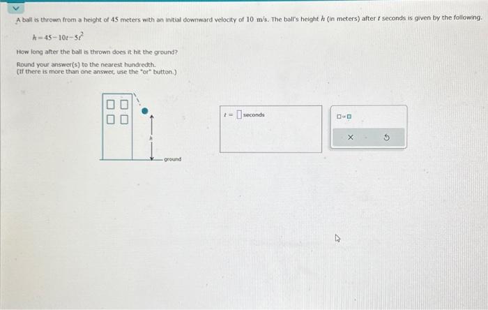 Solved A ball is thrown from a height of 45 meters with an | Chegg.com