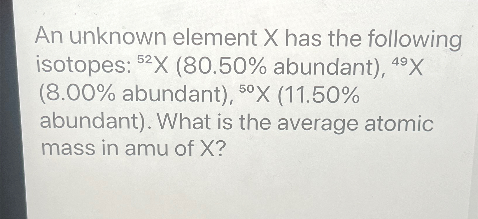 An unknown element x ﻿has the following isotopes: | Chegg.com