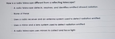Solved How is a radio telescope different from a reflecting | Chegg.com