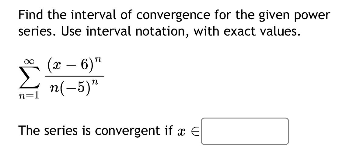 Solved Find the interval of convergence for the given power | Chegg.com