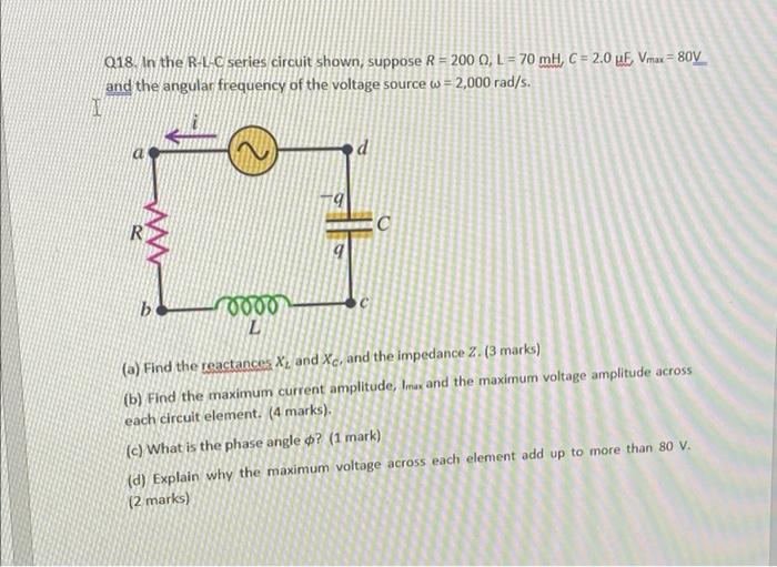 Solved Q18. In the R-L-C series circuit shown, suppose R = | Chegg.com