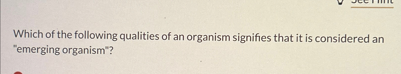 Solved Which of the following qualities of an organism | Chegg.com