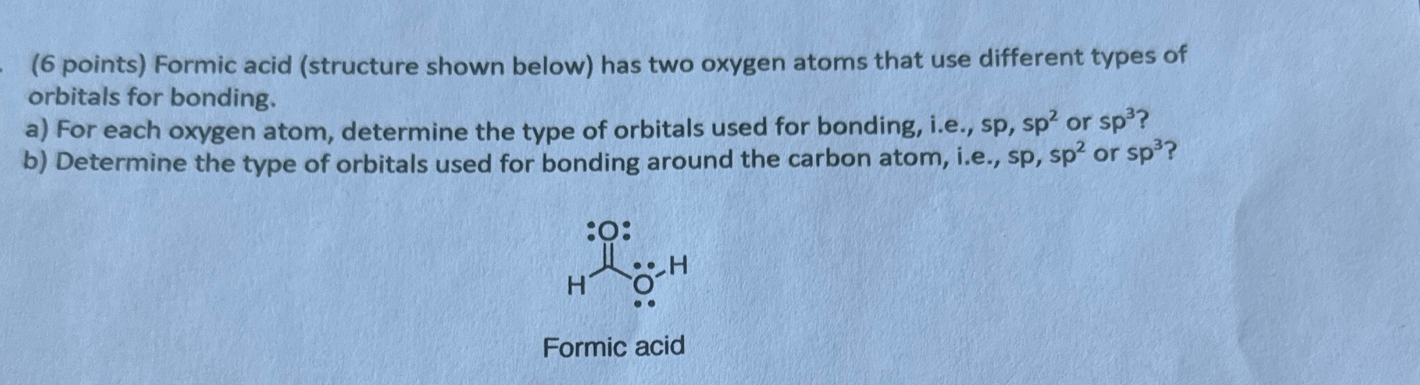 Solved (6 ﻿points) ﻿Formic acid (structure shown below) ﻿has | Chegg.com