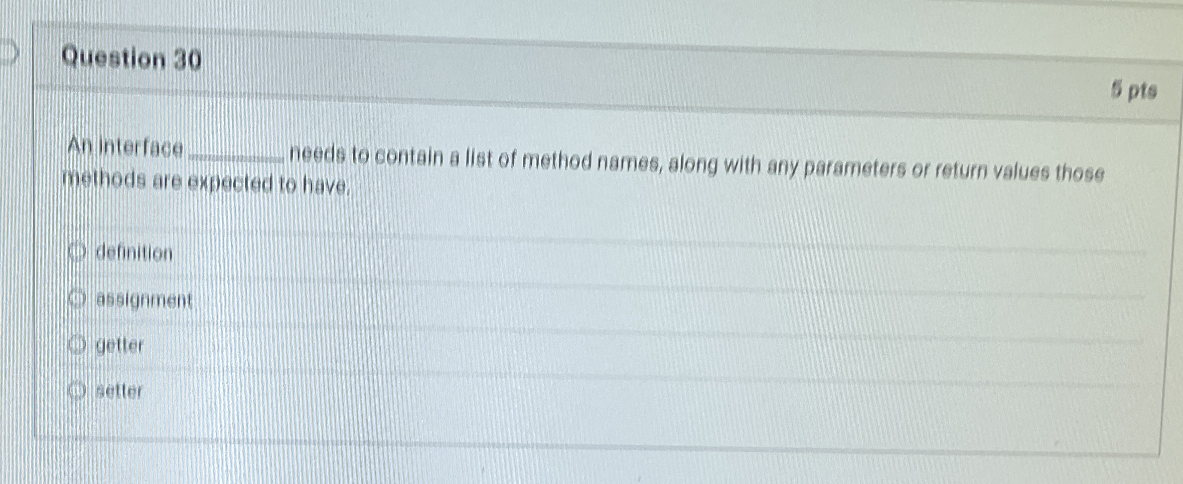 Solved Question 305 ﻿ptsAn interface ﻿needs to contain a | Chegg.com