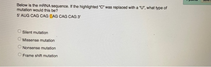 Solved Below is the mRNA sequence. If the highlighted "C" | Chegg.com